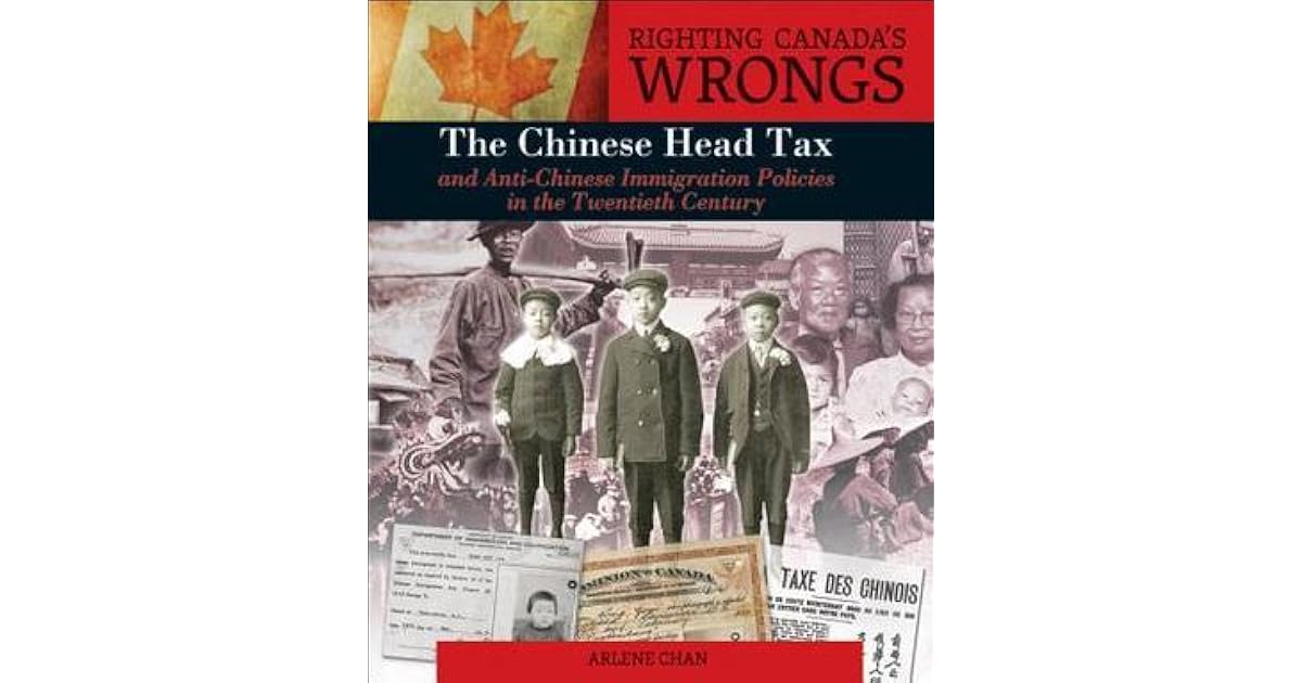 Righting Canada's Wrongs: The Chinese Head Tax and Anti-Chinese ...