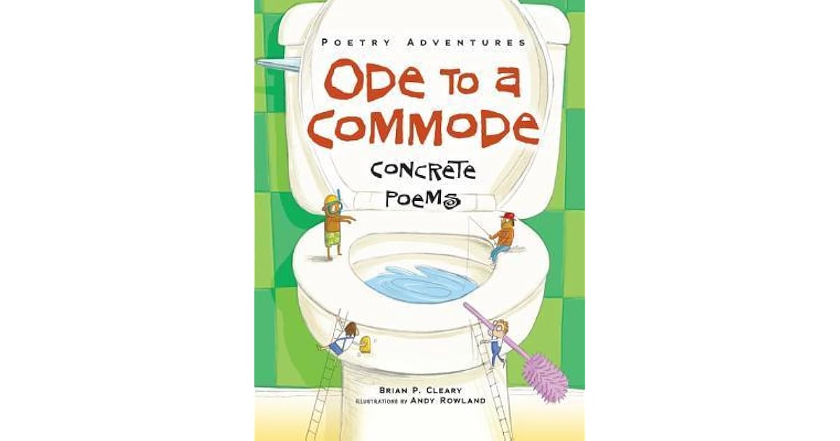 Ode to a Commode: Concrete Poems by Brian P. Cleary
