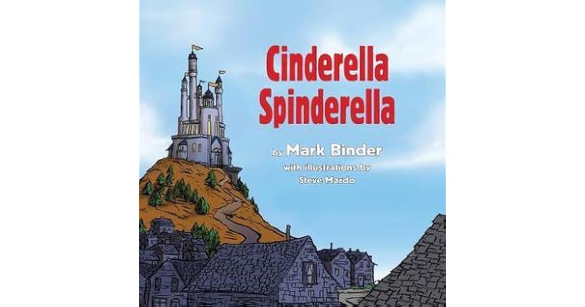 Cinderella Spinderella: Autumn Edition by Mark Binder