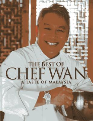 The Best of Chef Wan: A Taste of Malaysia by Redzuawan 'Chef Wan' Ismail