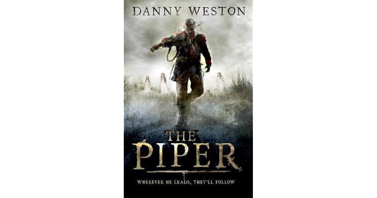 The Piper by Danny Weston