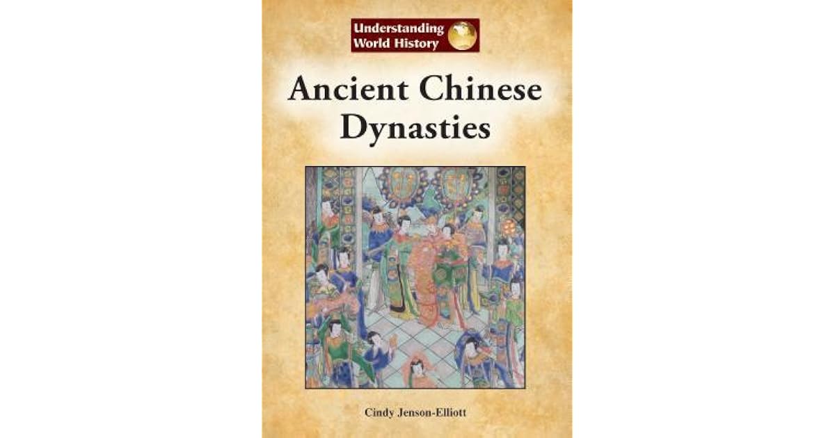 Ancient Chinese Dynasties by Cindy Jenson-Elliott