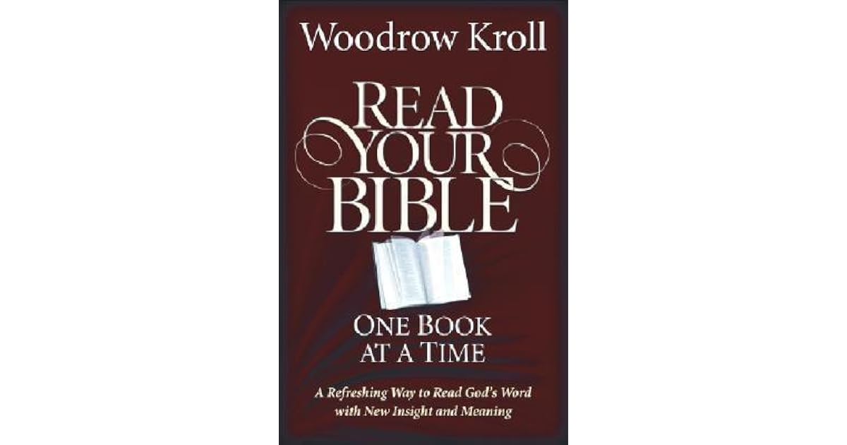 Read Your Bible One Book at a Time: A Refreshing Way to Read God's Word ...