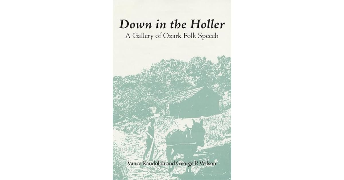 Down in the Holler: A Gallery of Ozark Folk Speech by Vance Randolph