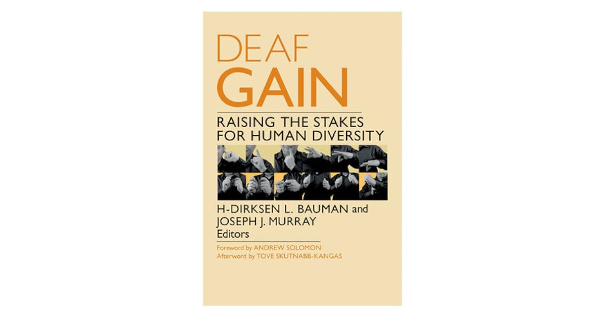 Deaf Gain: Raising the Stakes for Human Diversity by H-Dirksen L. Bauman