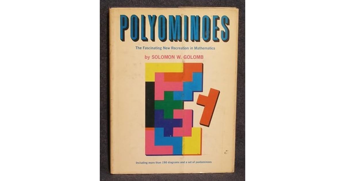 Polyominoes the Fascinating New Recreation in Mathematics by Solomon W ...