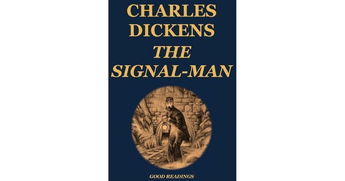 The Signal Man (Annotated) + Charles Dickens: A Critical Study by G.K ...