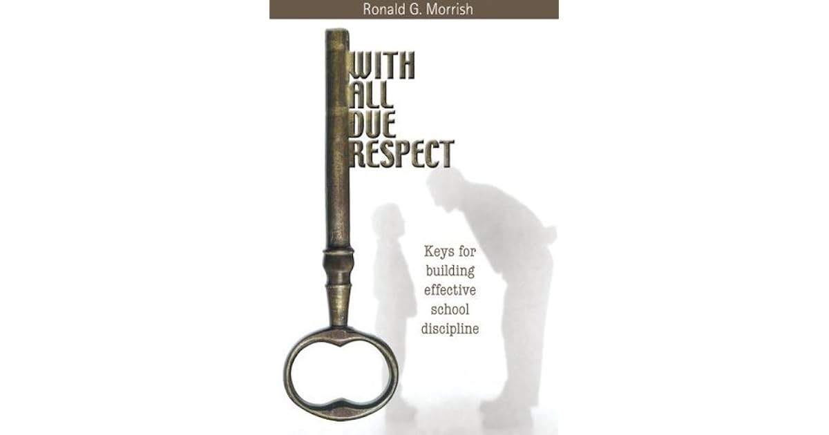 With All Due Respect: Keys for Building Effective School Discipline by ...