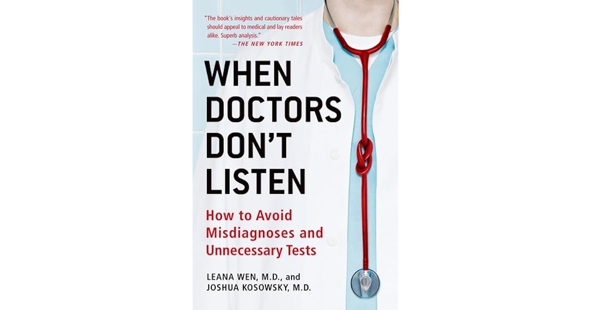 When Doctors Don't Listen: How to Avoid Misdiagnoses and Unnecessary ...