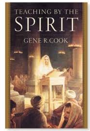 Teaching by the Spirit by Gene R. Cook
