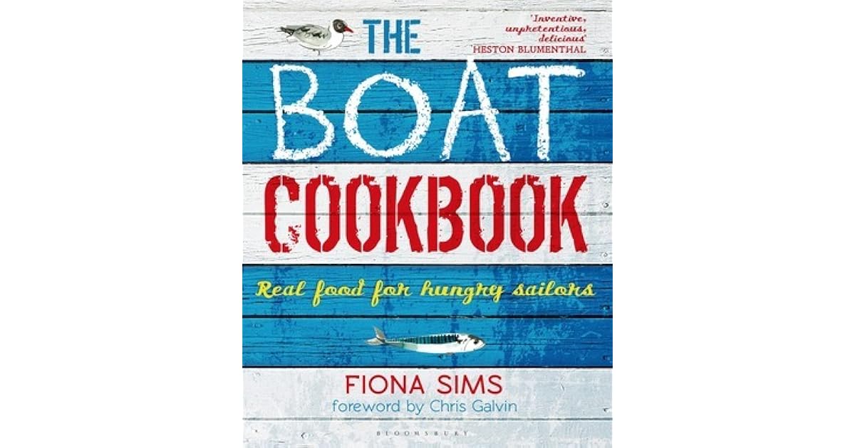 The Boat Cookbook: Real Food for Hungry Sailors by Fiona Sims