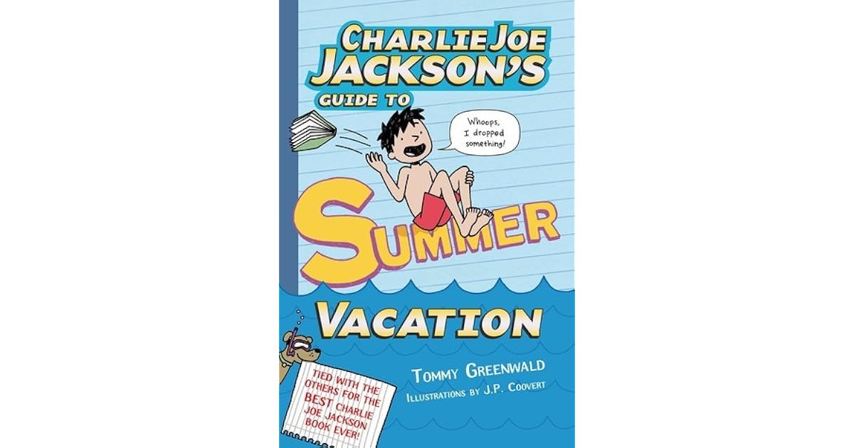 Charlie Joe Jackson's Guide to Summer Vacation by Tommy Greenwald