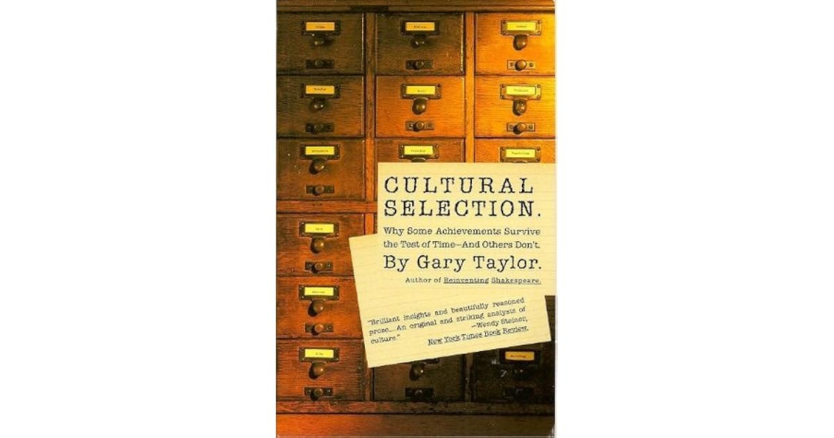 Cultural Selection: Why Some Achievements Survive The Test Of Time And ...