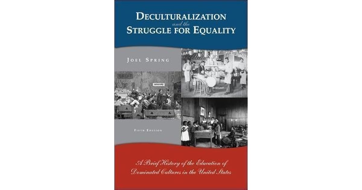 Deculturalization And the Struggle for Equality by Joel Spring