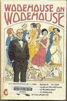 Wodehouse On Wodehouse by P.G. Wodehouse