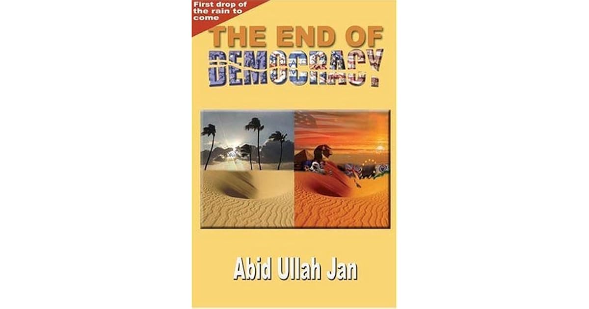 The End Of Democracy by Abid Ullah Jan