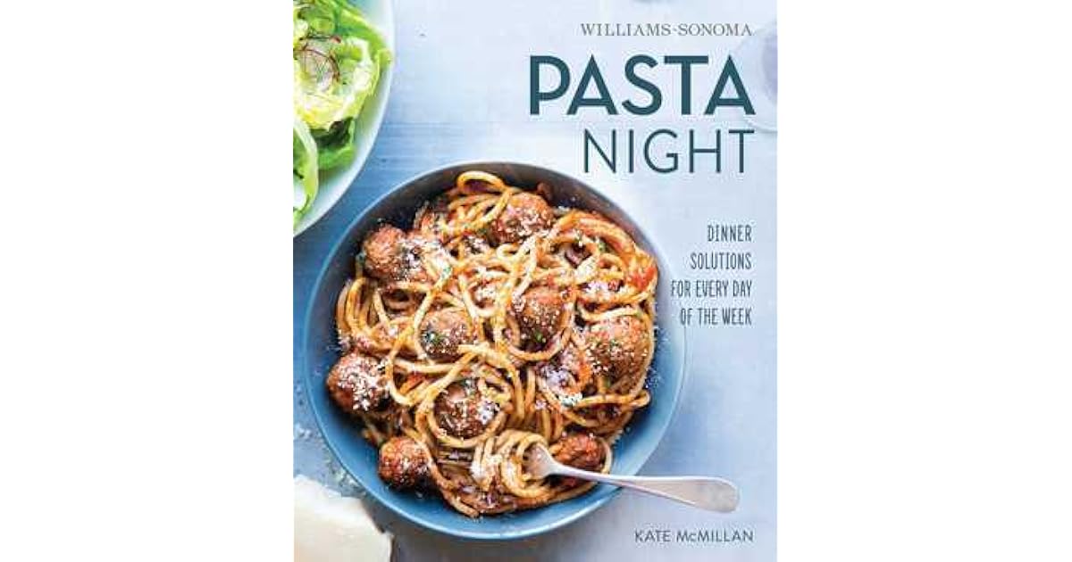Pasta Night (Williams-Sonoma) by Kate McMillan