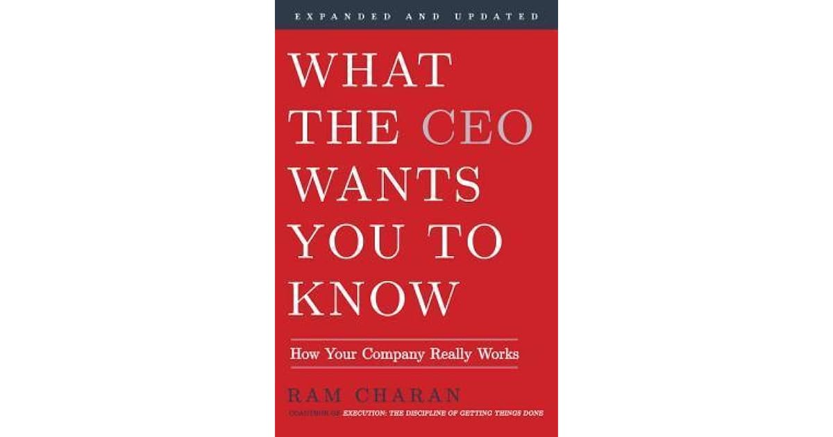 What the CEO Wants You To Know, Expanded and Updated: How Your Company ...