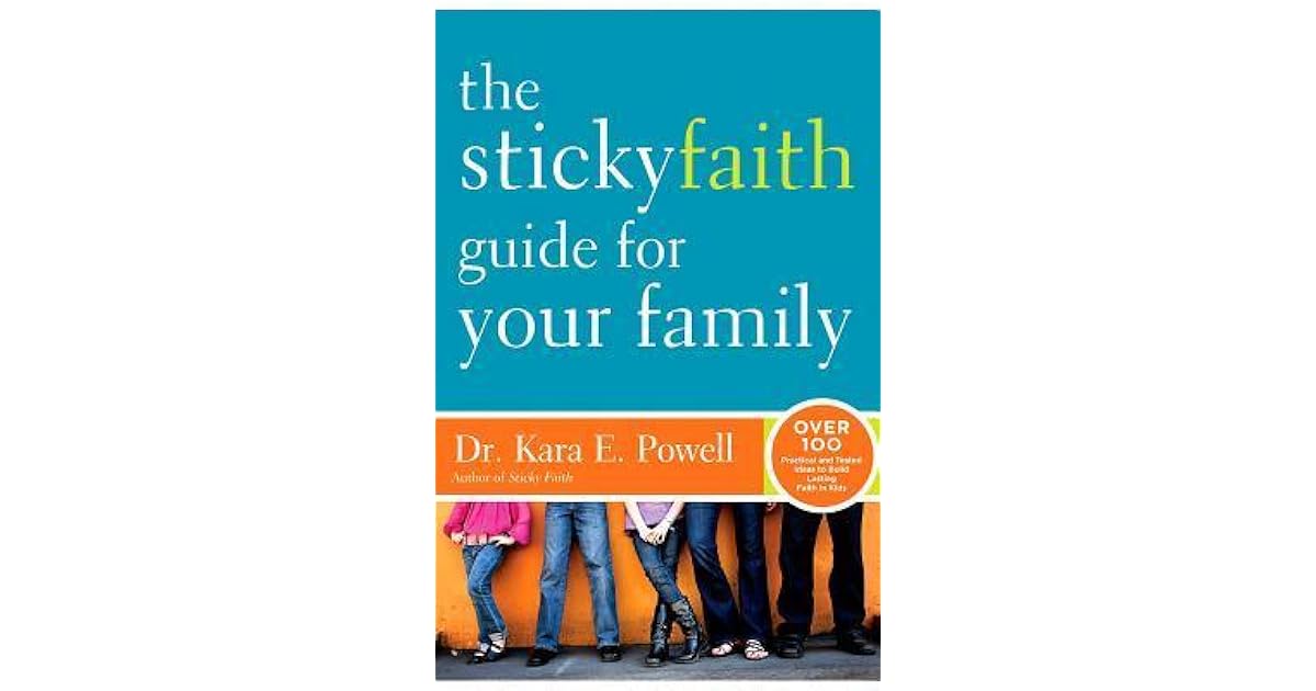 The Sticky Faith Guide for Your Family: Over 100 Practical and Tested ...