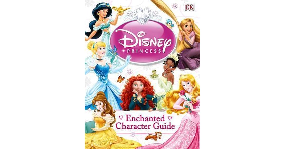 Disney Princess Enchanted Character Guide by Catherine Saunders
