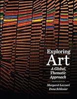 Exploring Art: A Global, Thematic Approach by Margaret Lazzari