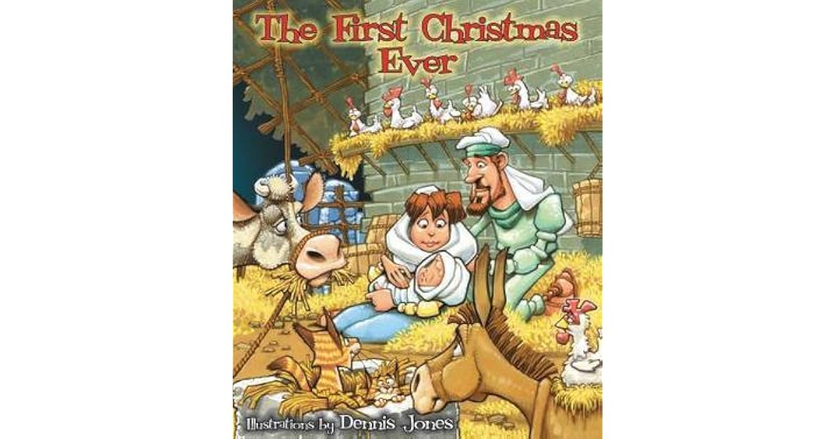The First Christmas Ever by Dennis Jones