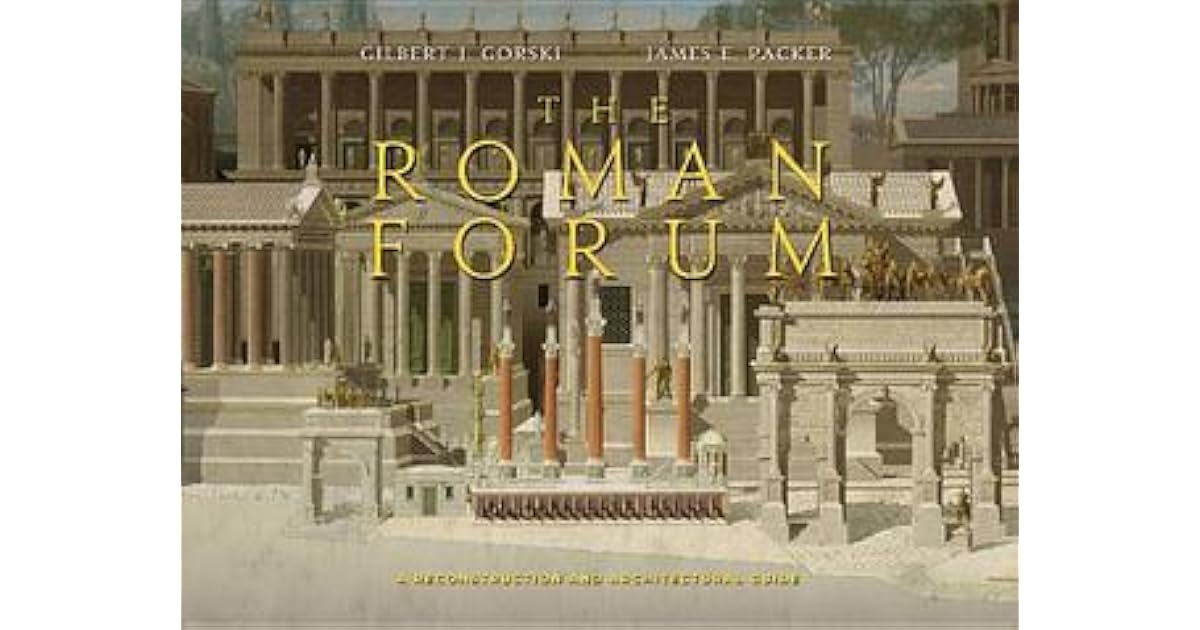 The Roman Forum: A Reconstruction and Architectural Guide by Gilbert J ...