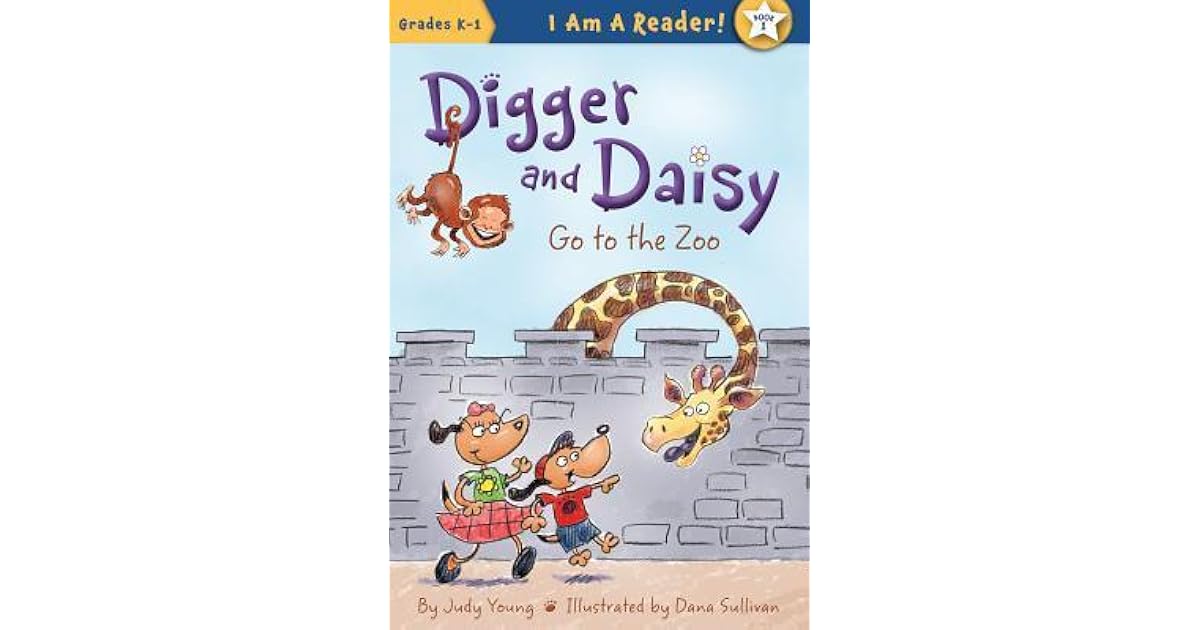Digger and Daisy Go to the Zoo by Judy Young