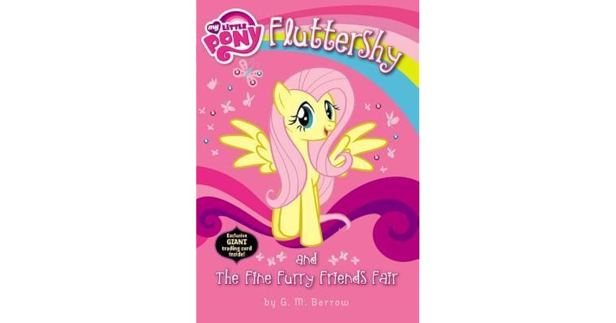 My Little Pony: Fluttershy and the Fine Furry Friends Fair by G.M. Berrow