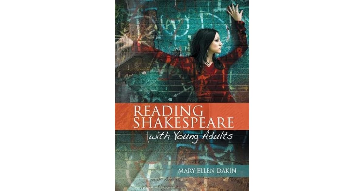 Reading Shakespeare with Young Adults by Mary Ellen Dakin