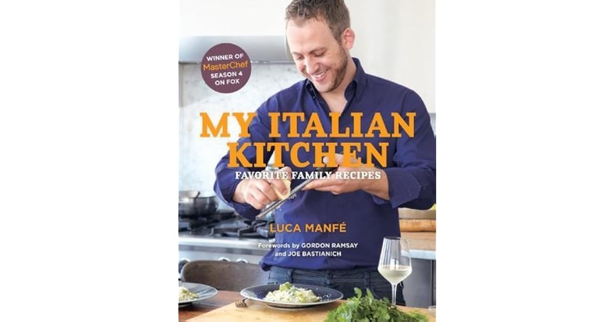My Italian Kitchen: Favorite Family Recipes from the Winner of ...