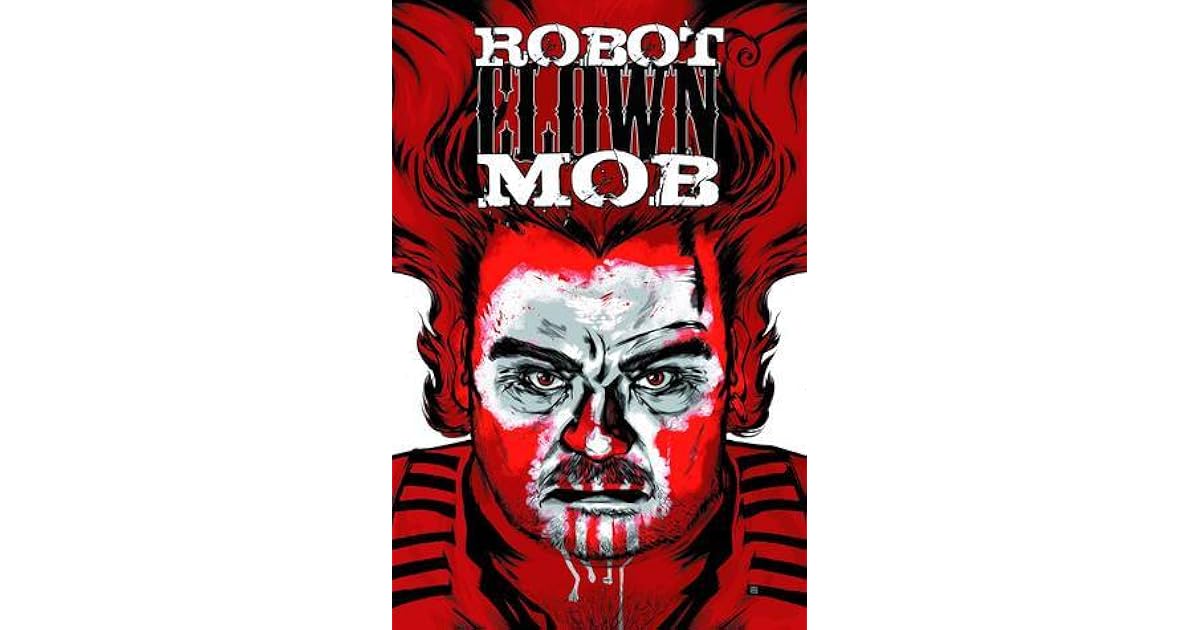 Robot Clown Mob by Ray William Johnson