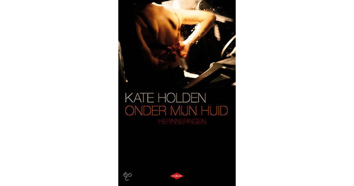 Onder mijn huid by Kate Holden