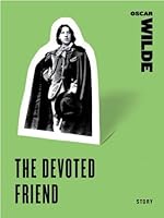 The Devoted Friend by Oscar Wilde