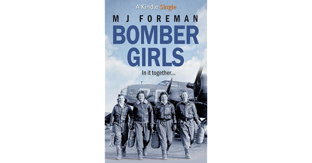 Bomber Girls by M.J. Foreman