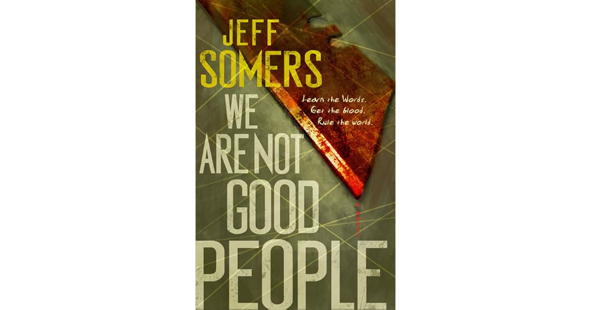 We Are Not Good People (The Ustari Cycle #1) by Jeff Somers