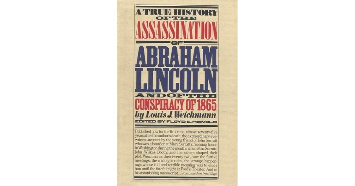 A True History of the Assassination of Abraham Lincoln and the ...