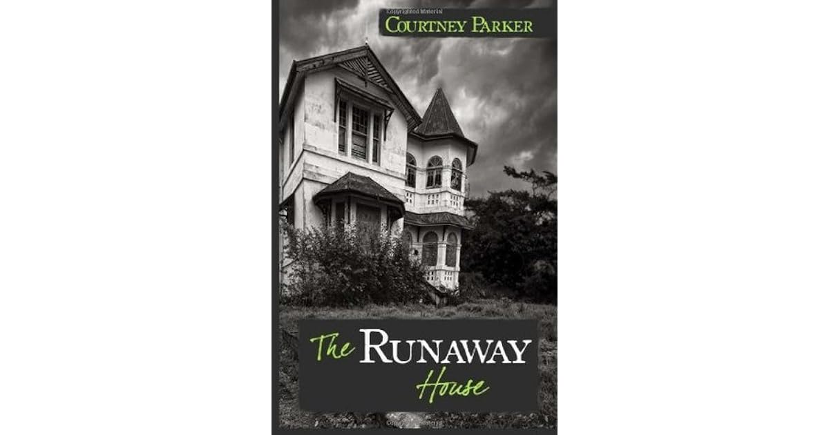 The Runaway House by Courtney Parker