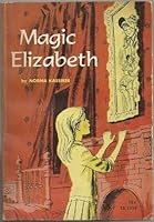 Magic Elizabeth by Norma Kassirer