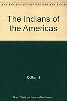 Indians of the Americas by John Collier