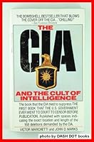 The CIA And The Cult Of Intelligence by Victor L. Marchetti