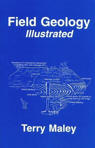 Field Geology Illustrated by Terry S. Maley