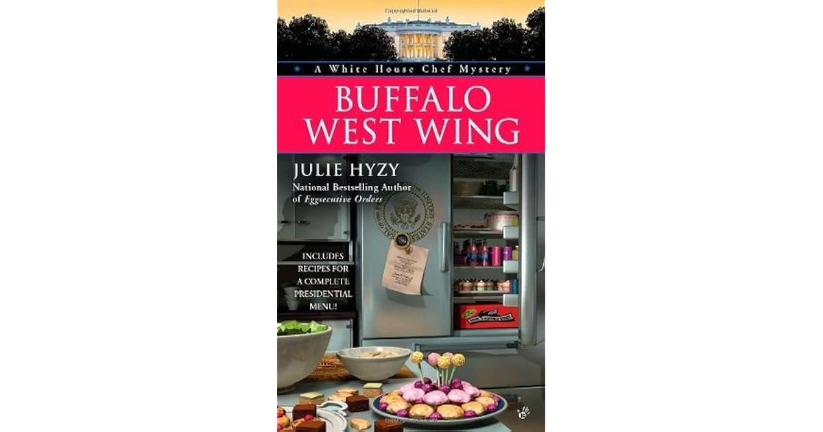 Buffalo West Wing (A White House Chef Mystery, #4) by Julie Hyzy