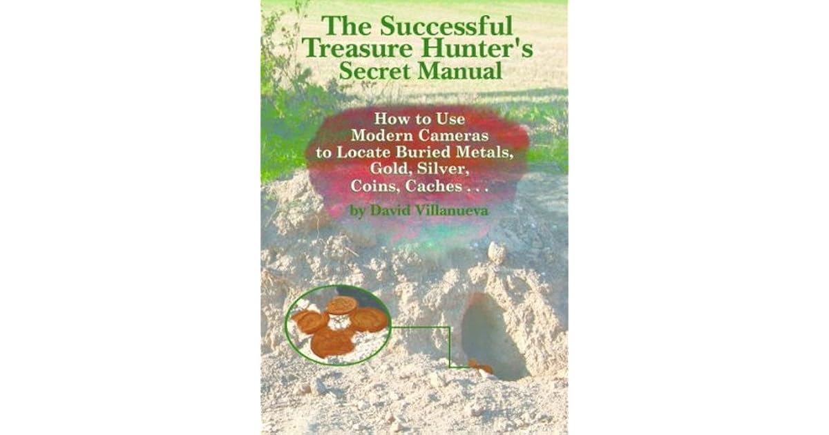 The Successful Treasure Hunter's Secret Manual: How to Use Modern ...