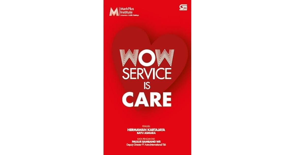 Wow Service Is Care by Hermawan Kartajaya