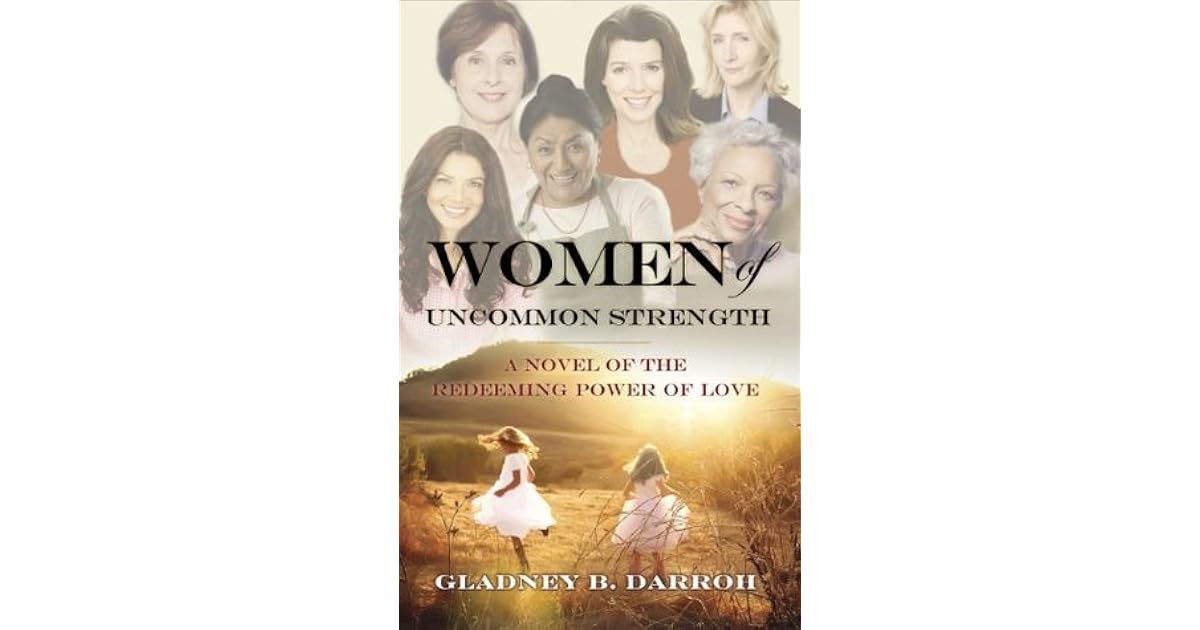 Women of Uncommon Strength by Gladney B. Darroh