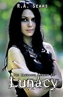 Lunacy (Ragnarok Legacy, #1) by R.A. Sears