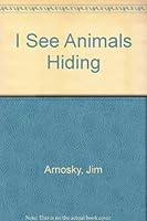 I See Animals Hiding by Jim Arnosky