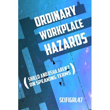 Ordinary Workplace Hazards, Or SHIELD and OSHA Aren't On Speaking Terms ...
