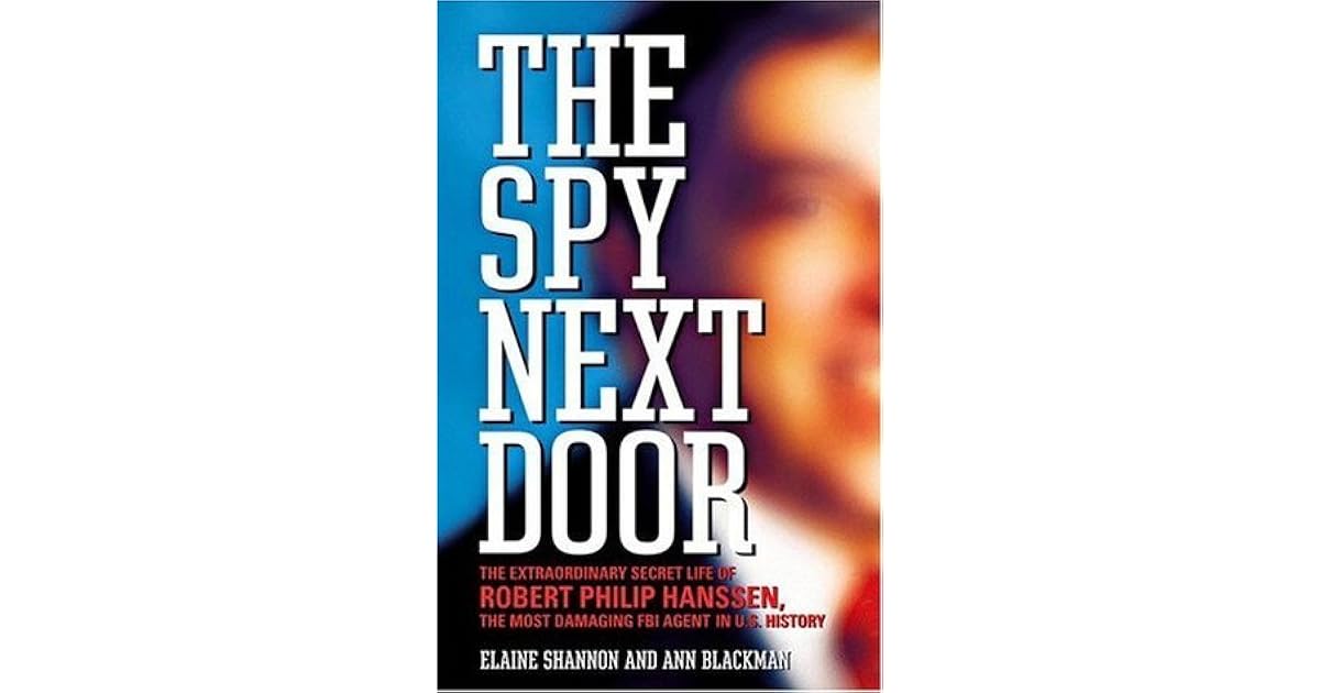 The Spy Next Door: The Extraordinary Secret Life of Robert Philip ...